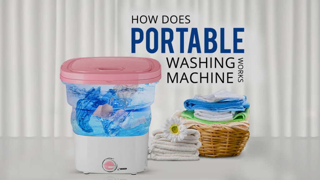 How Does A Portable Washing Machine Work? [Explained]